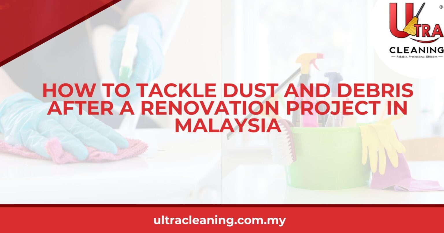 How to Tackle Dust and Debris after a Renovation Project