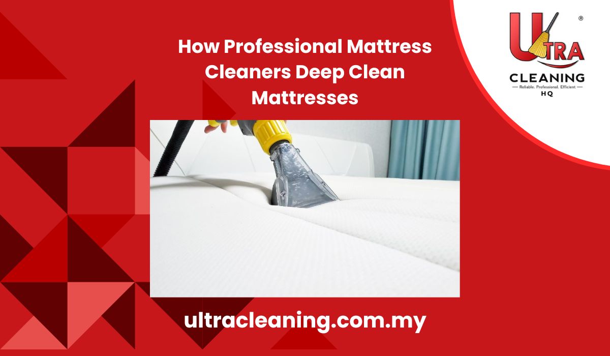 How Professional Mattress Cleaners Deep Clean Mattresses | Ultra Cleaning
