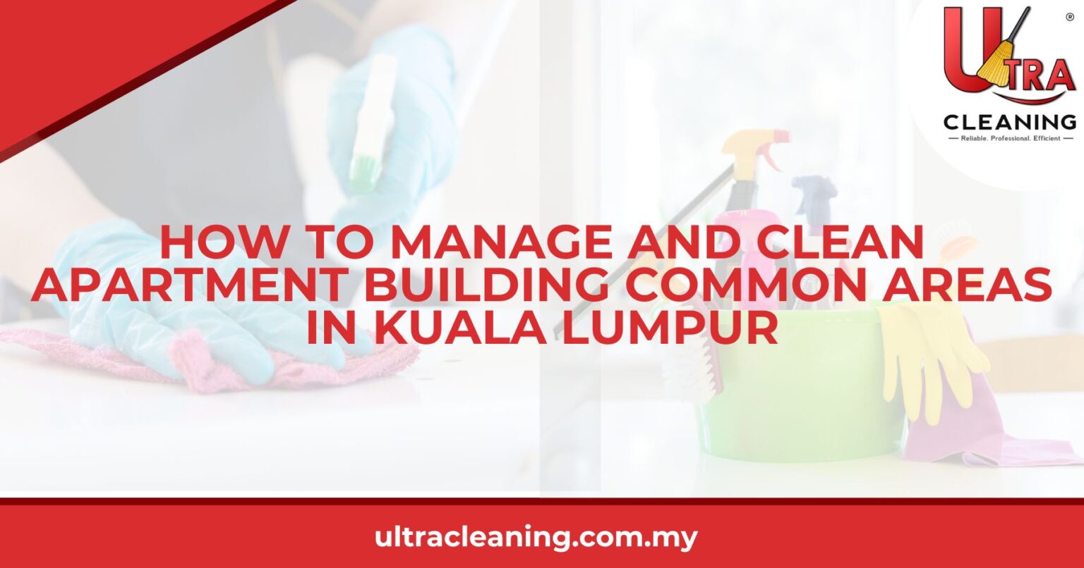 How to Manage and Clean Apartment Building Common Areas in Kuala Lumpur ...
